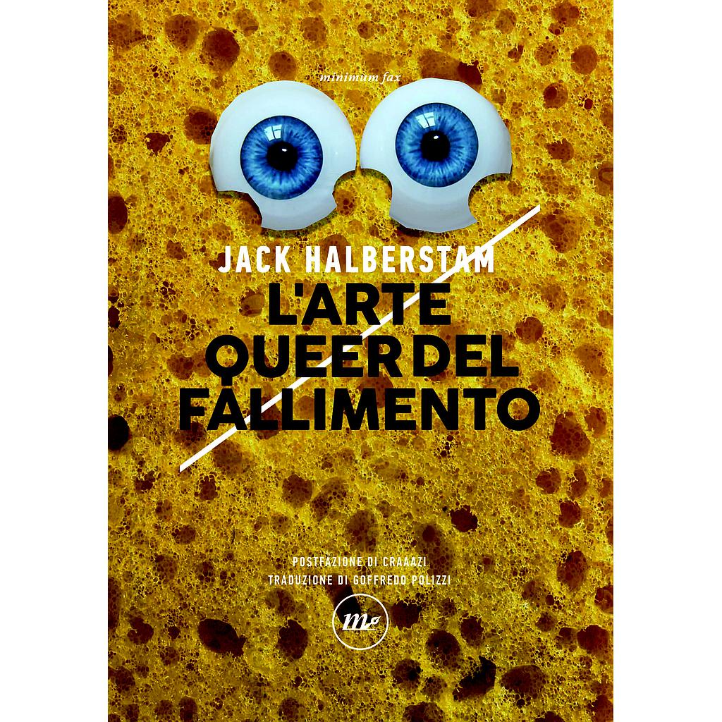 L'arte queer del fallimento di Jack Halberstam