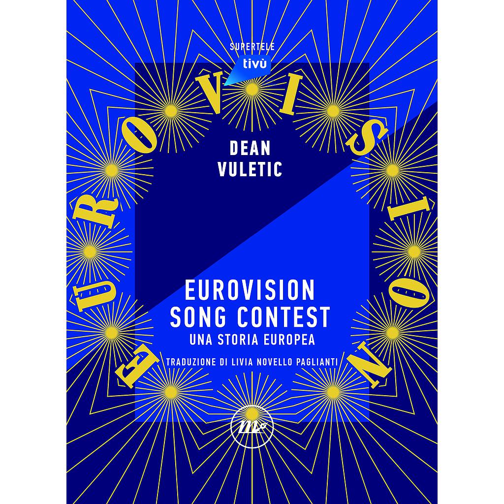 Eurovision Song Contest di Dean Vuletic